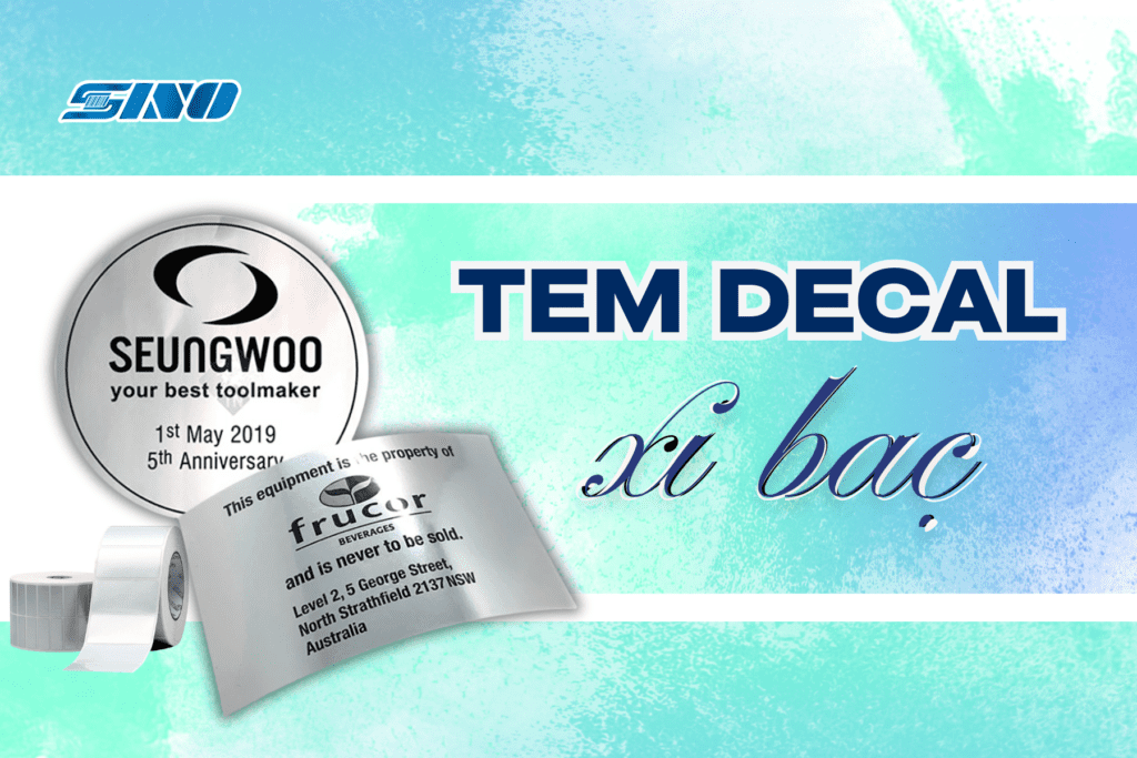 Tem decal xi bạc - SINO Corporation